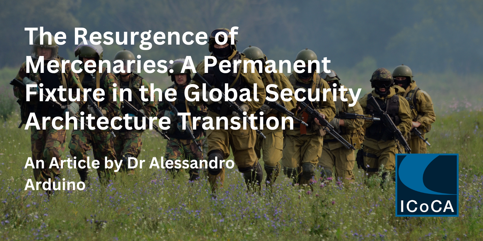 The Resurgence of Mercenaries: A Permanent Fixture in the Global ...
