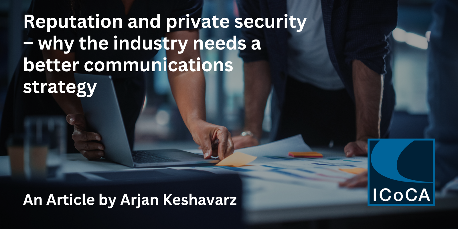 Reputation and private security – why the industry needs a better communications strategy